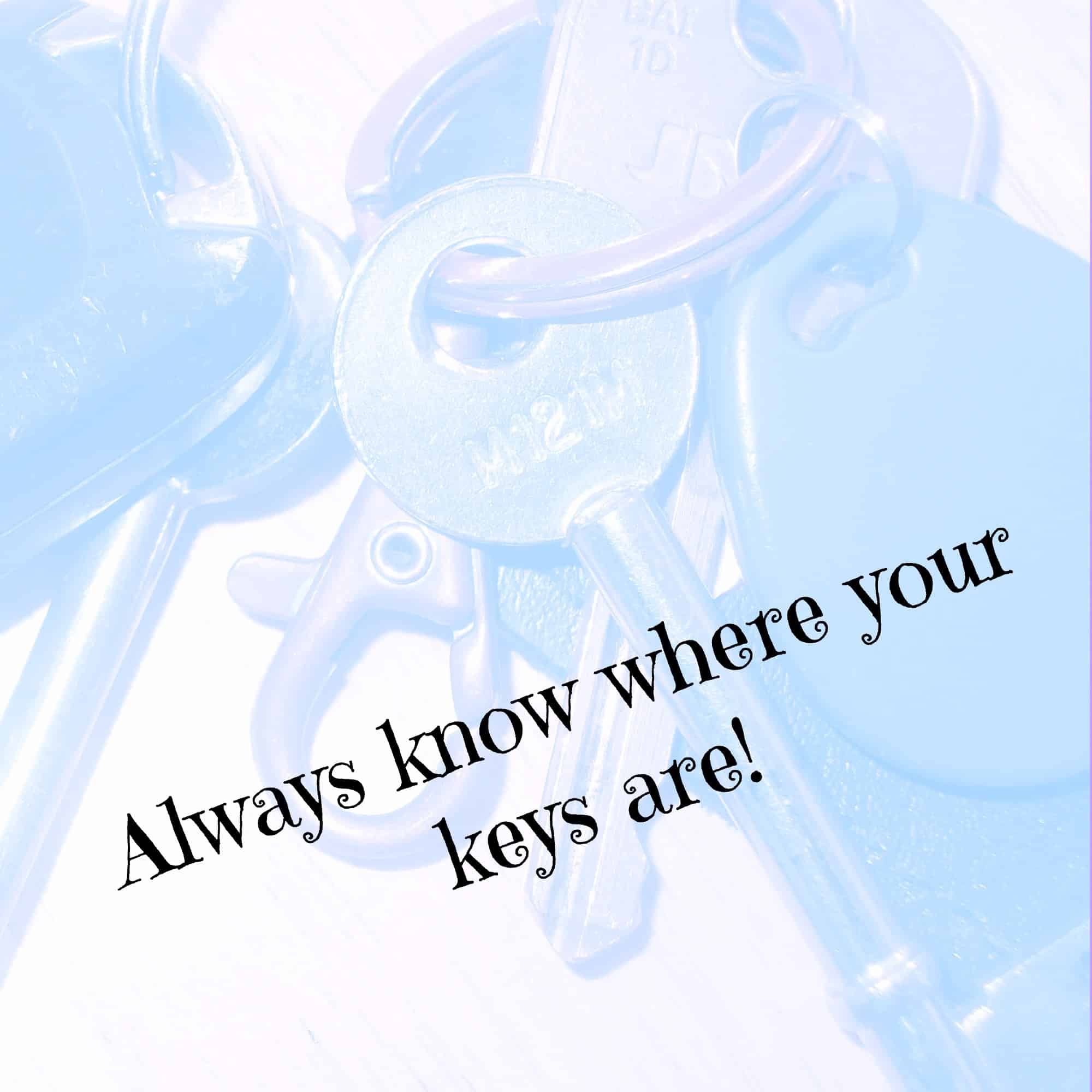 Fed up with saying "I can't find my keys"