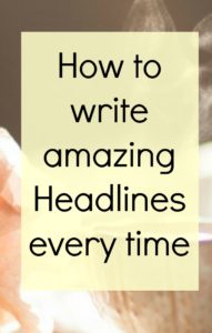 How to write amazing headlines every time