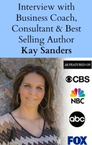 Interview with Kay Sanders - Business Coach, Consultant and Best ...