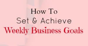 Weekly goal setting for long-term business success