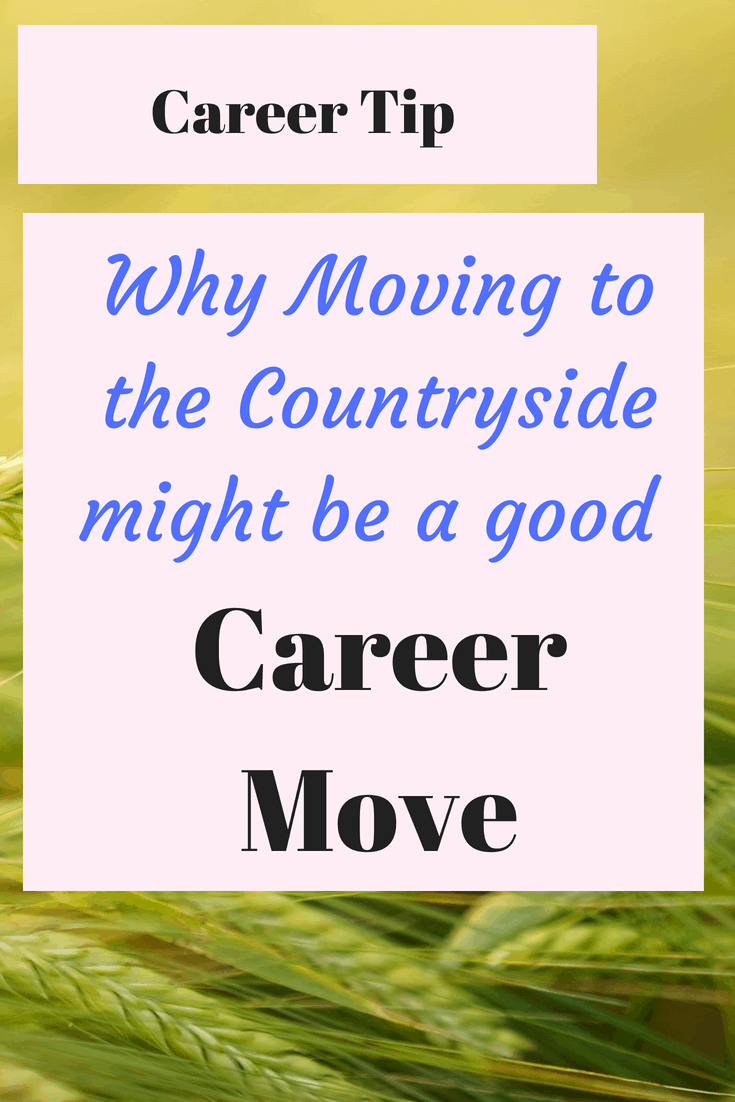 Why moving to the countryside might be a good career move.