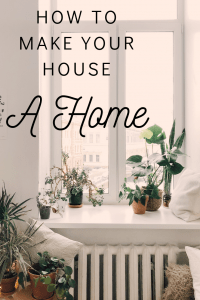 Let's Look At How To Make Your House Into A Home