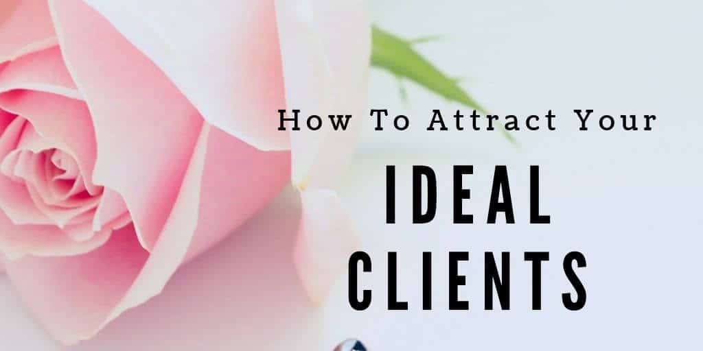 How to attract your ideal clients using the law of attraction