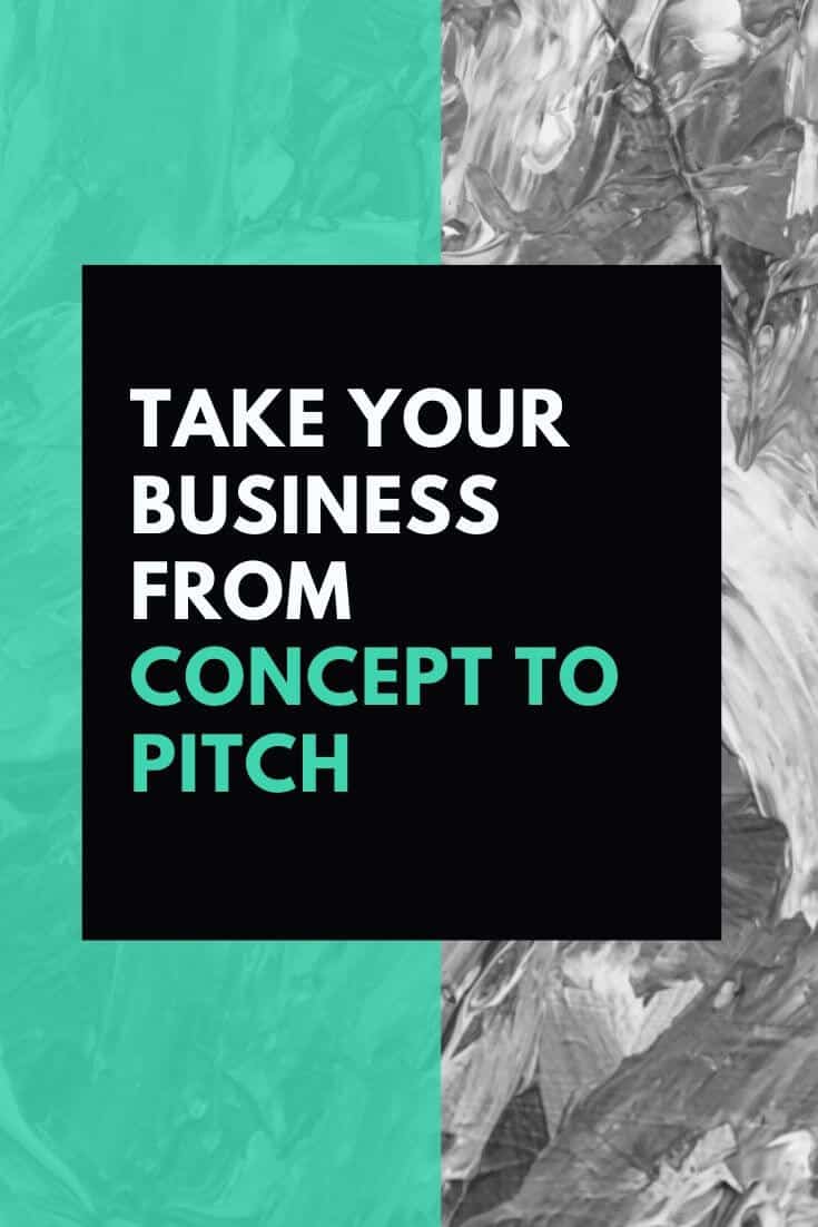 Take your business from concept to pitch using these tips