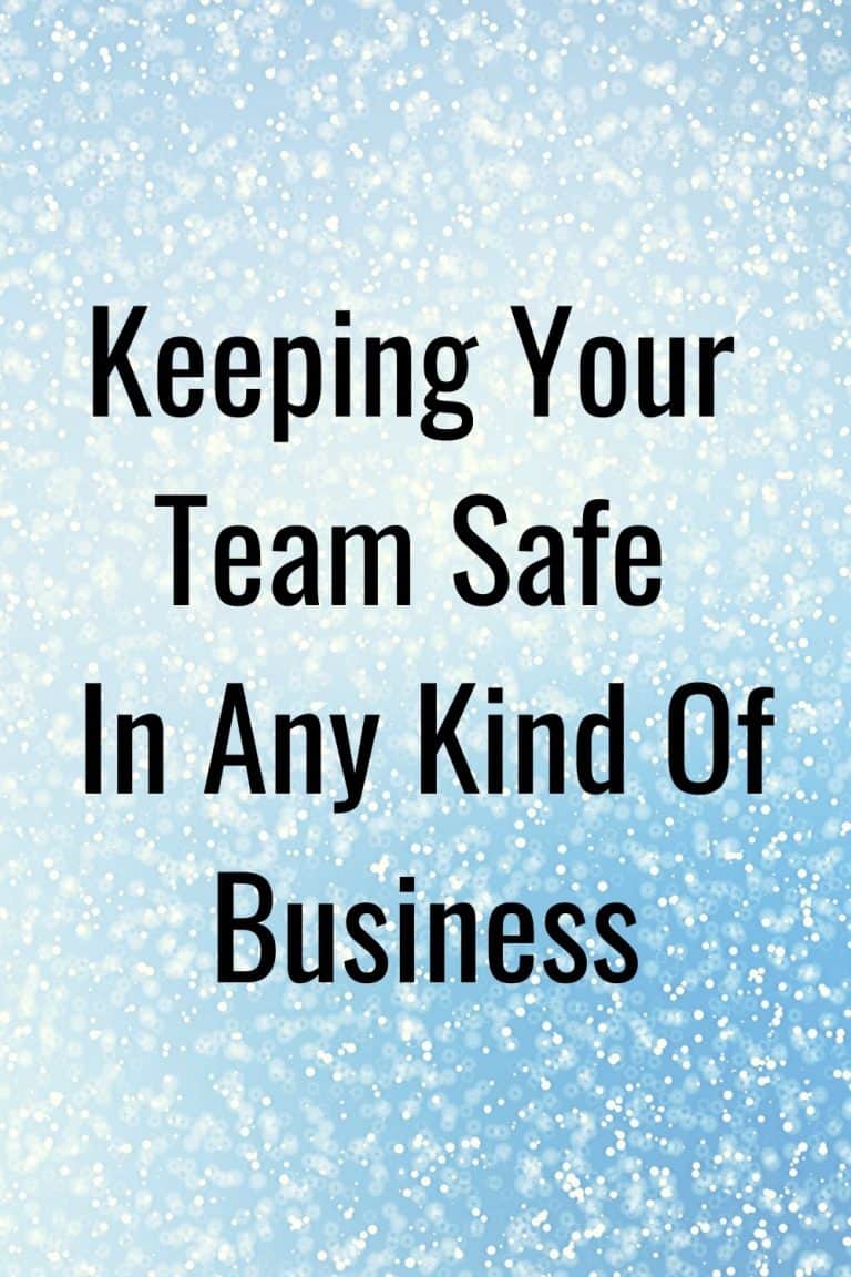 Keeping Your Team Safe In Any Kind Of Business - Business Tip
